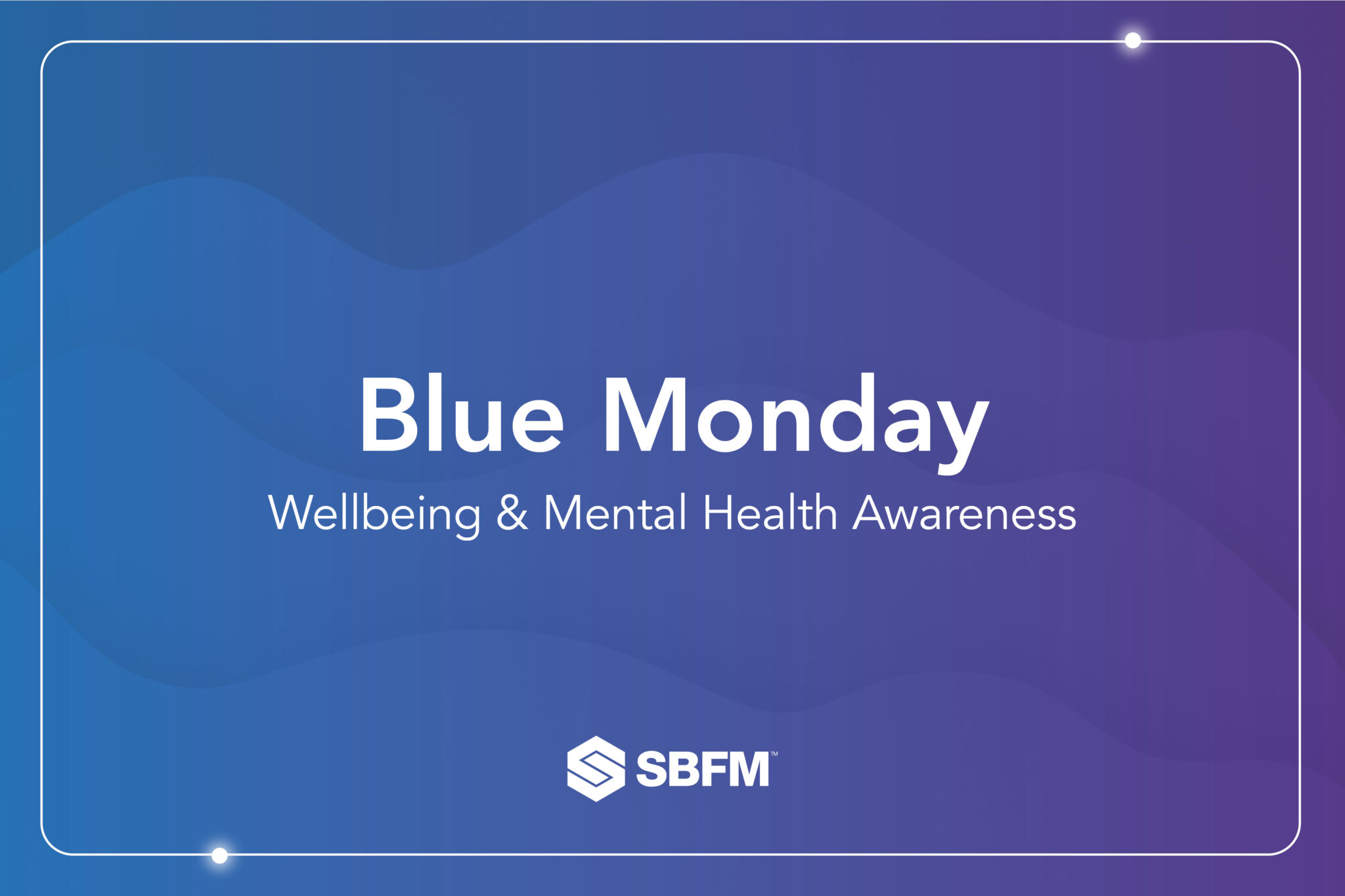 Blue Monday and the battle of mental health - SBFM